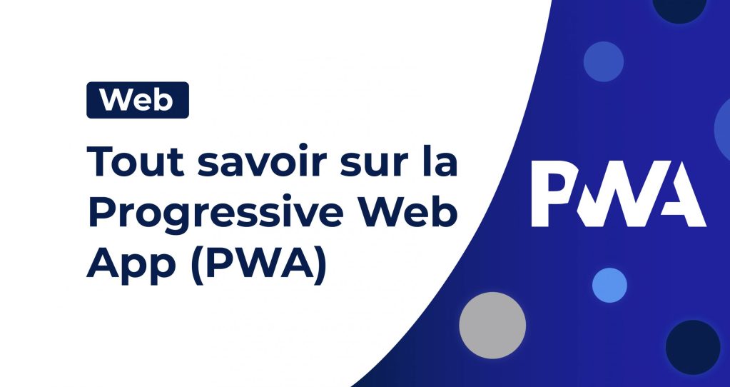 Tout savoir sur la Progressive Web App (PWA) | Le blog de Cellenza