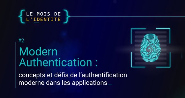 Modern Authentication : concepts et défis de l’authentification moderne ...
