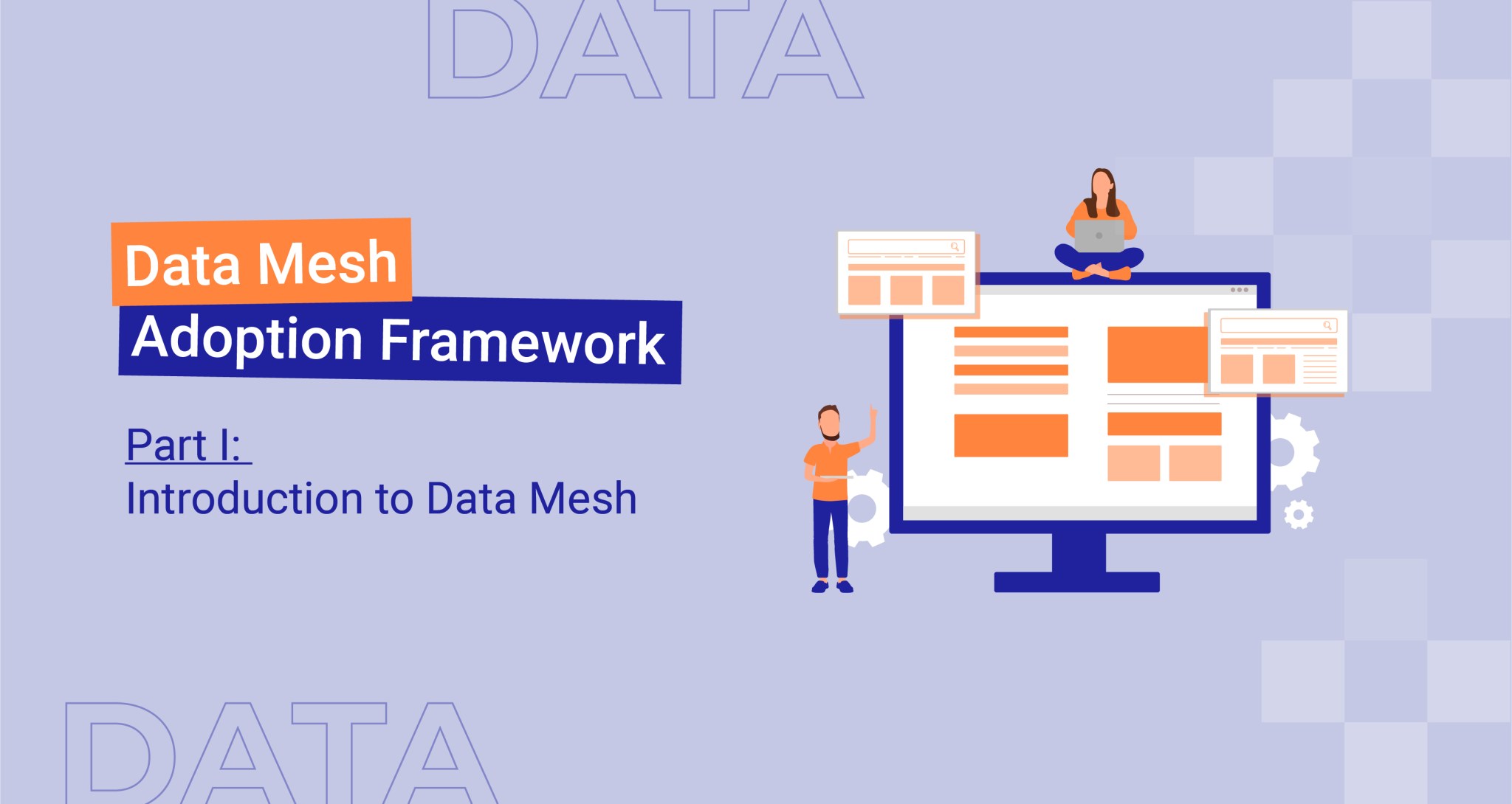 Data Mesh Adoption Framework: Introduction to Data Mesh | Le blog de Cellenza