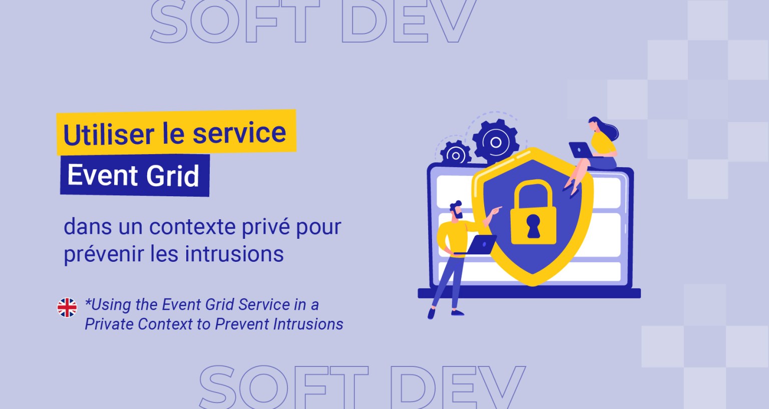 Utiliser le service Event Grid dans un contexte privé pour prévenir les intrusions | Le blog de ...