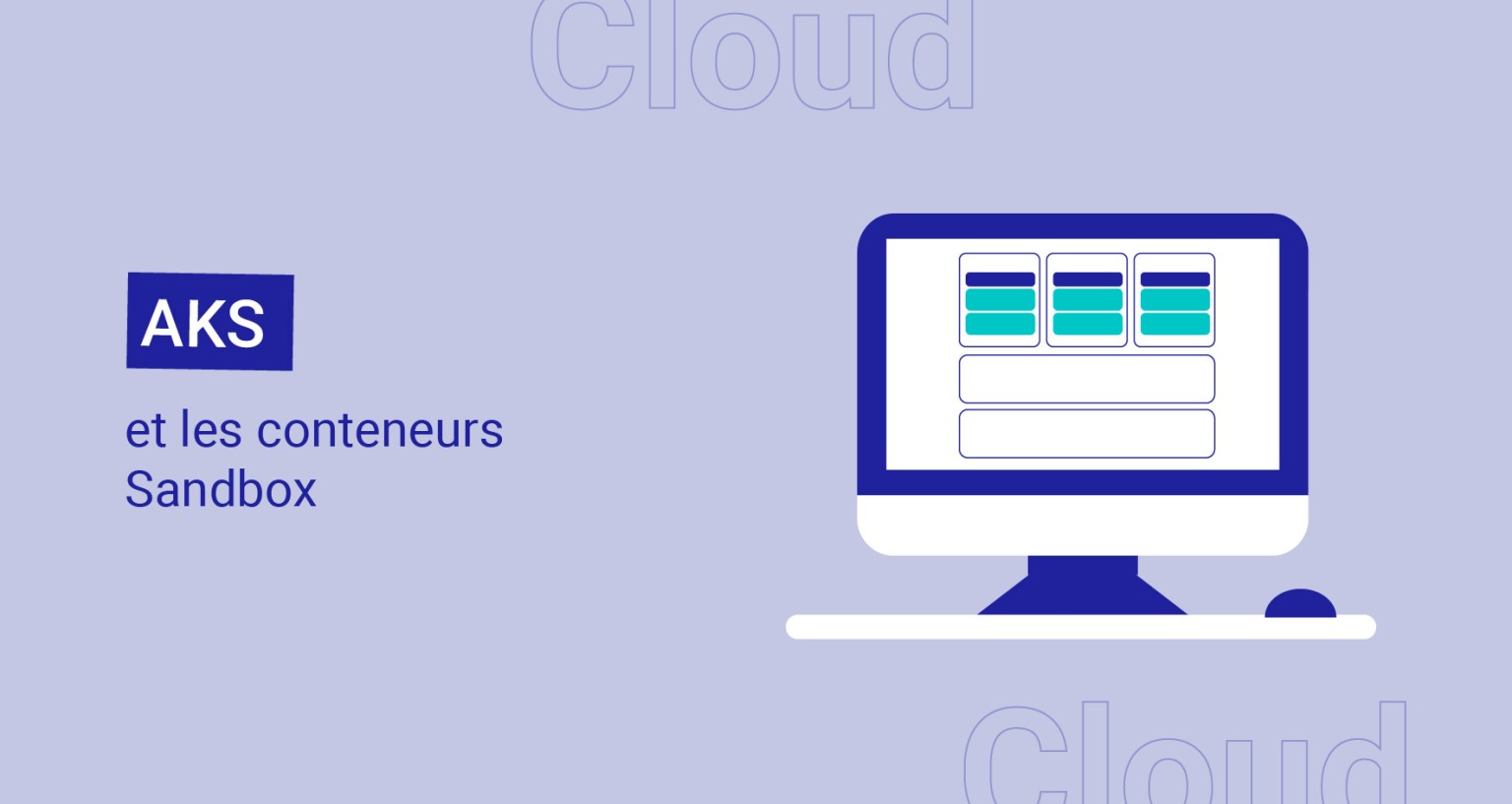 AKS et les conteneurs Sandbox | Le blog de Cellenza