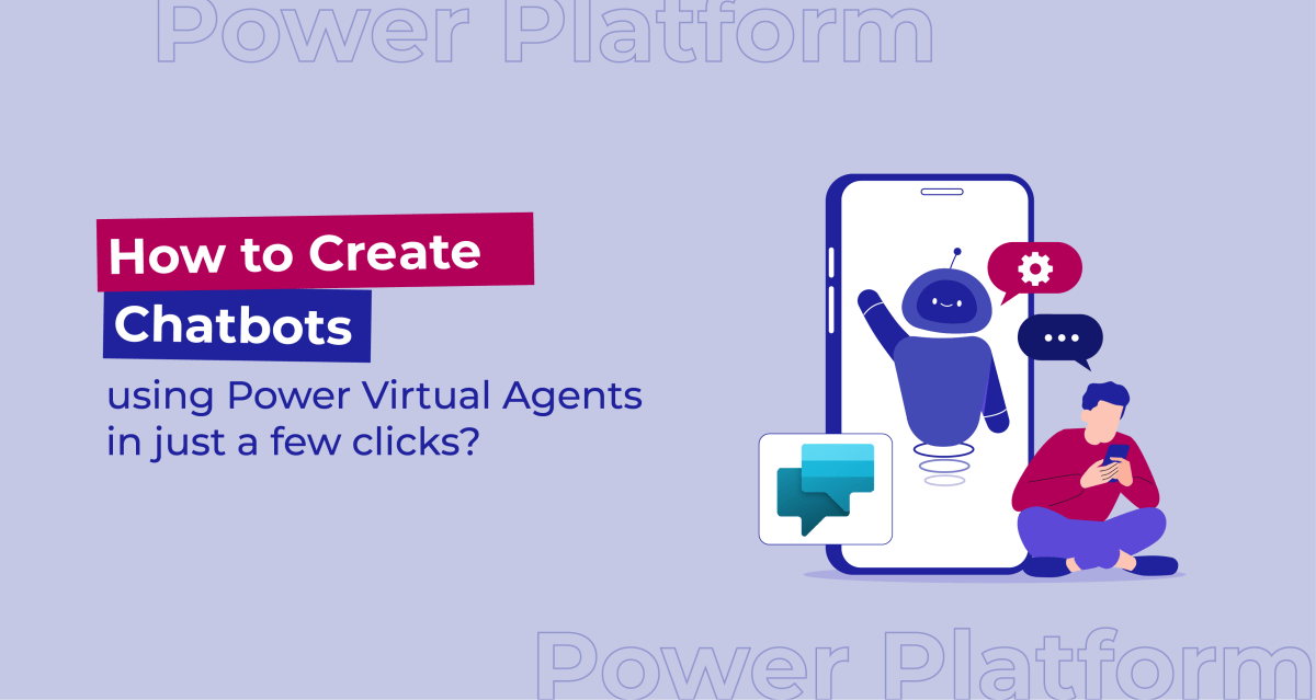 How to Create Chatbots Using Power Virtual Agents in Just a Few Clicks ...