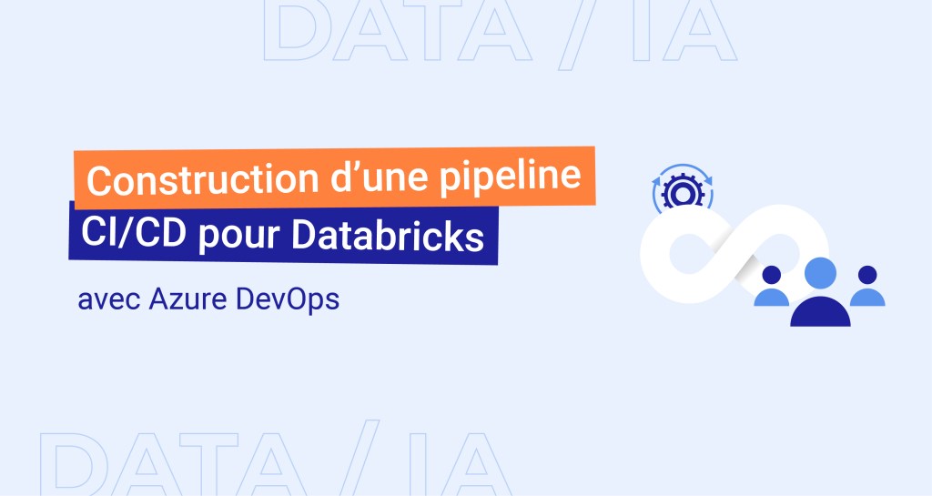 Construction d’une pipeline CI/CD pour Databricks avec Azure DevOps ...