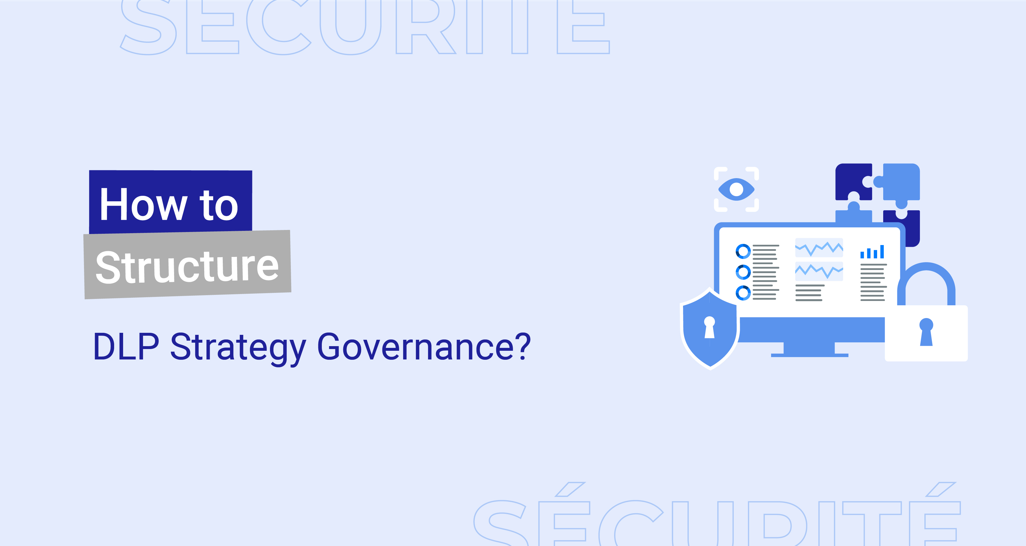 How to Structure DLP Strategy Governance? | Le blog de Cellenza