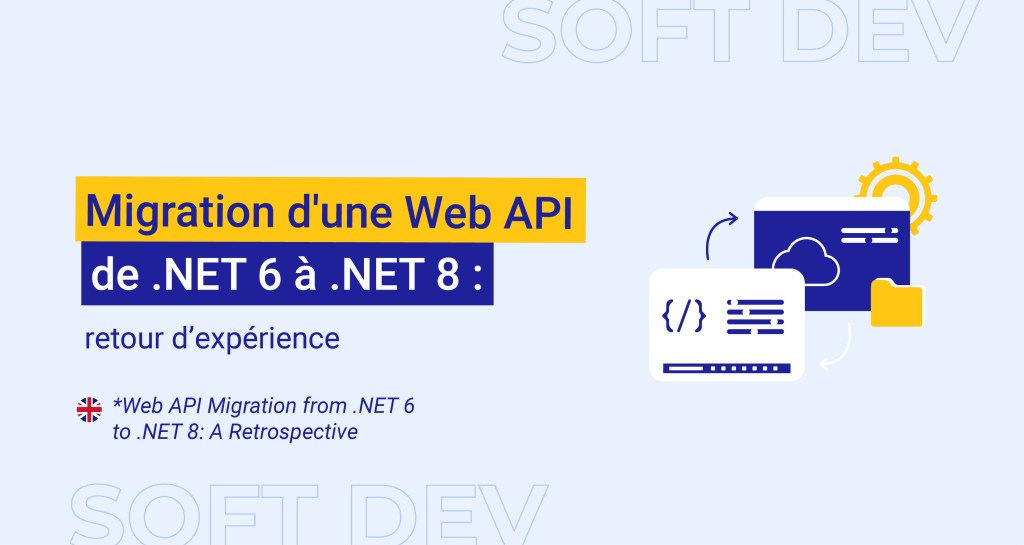 Migration d'une Web API de .NET 6 à .NET 8 : retour d'expérience | Le ...
