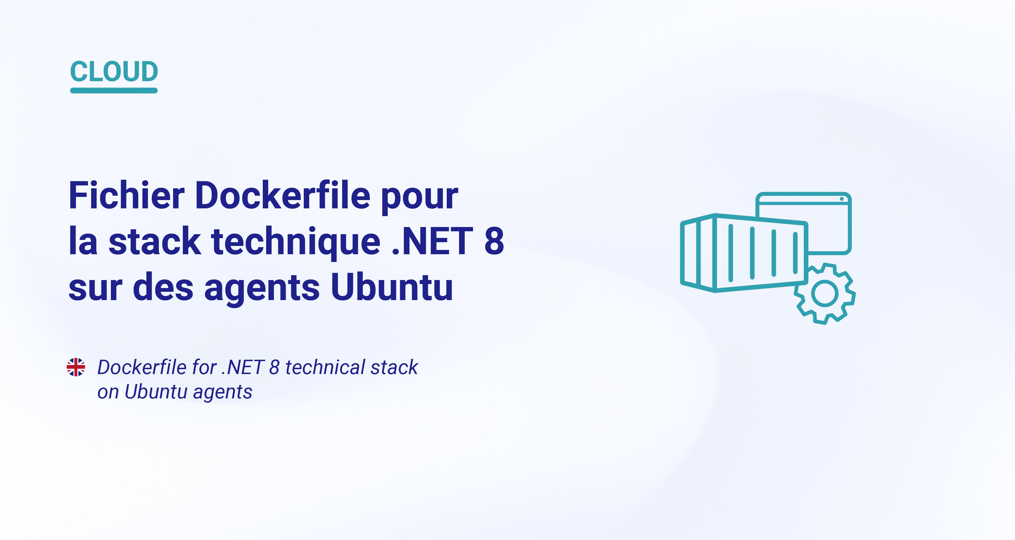 Fichier Dockerfile pour la stack technique .NET 8 sur des agents Ubuntu ...