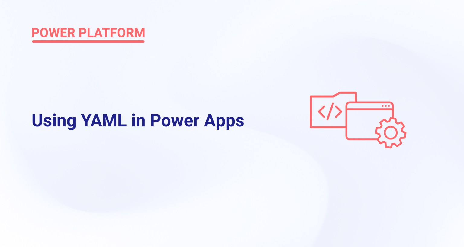 Using YAML in Power Apps | Le blog de Cellenza