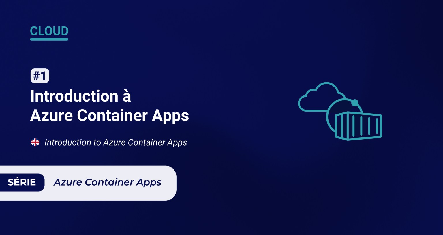Introduction à Azure Container Apps | Le blog de Cellenza